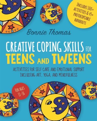 Creative Coping Skills for Teens and Tweens: Activities for Self Care ...