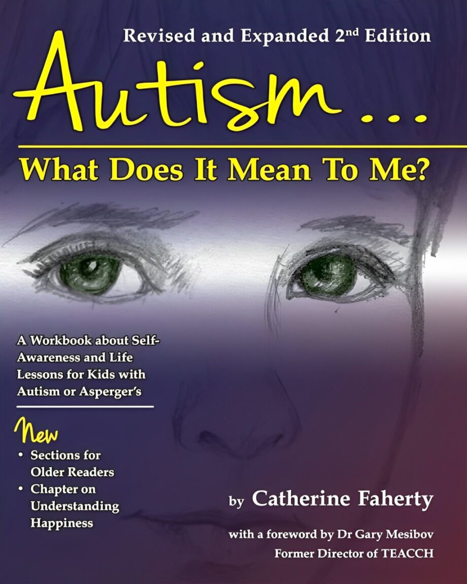 Autism … what does it mean to me?: a workbook for self-awareness and ...